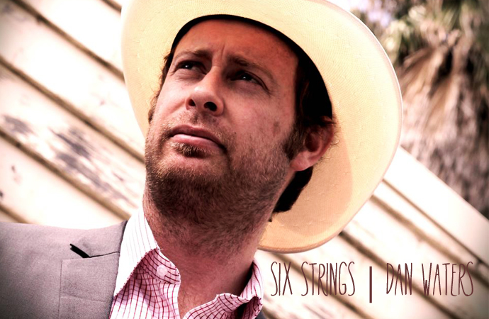 SIX STRINGS: Dan Waters | POST TO WIRE