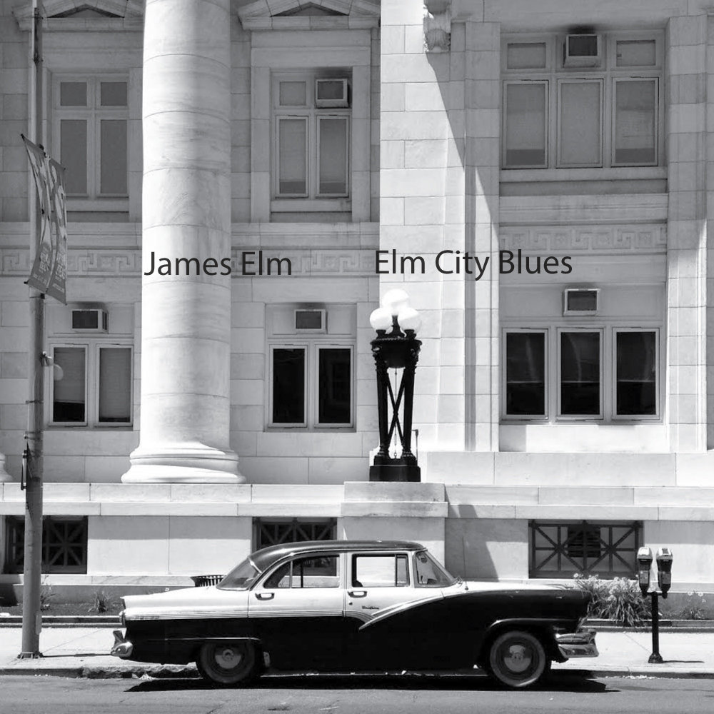 NEW MUSIC: James Elm ~Elm City Blues | POST TO WIRE