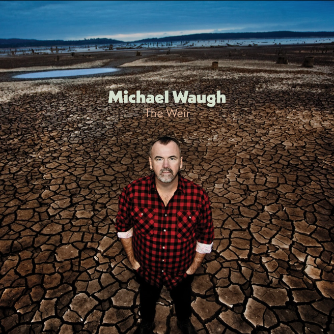 ALBUM REVIEW: Michael Waugh – The Weir | POST TO WIRE