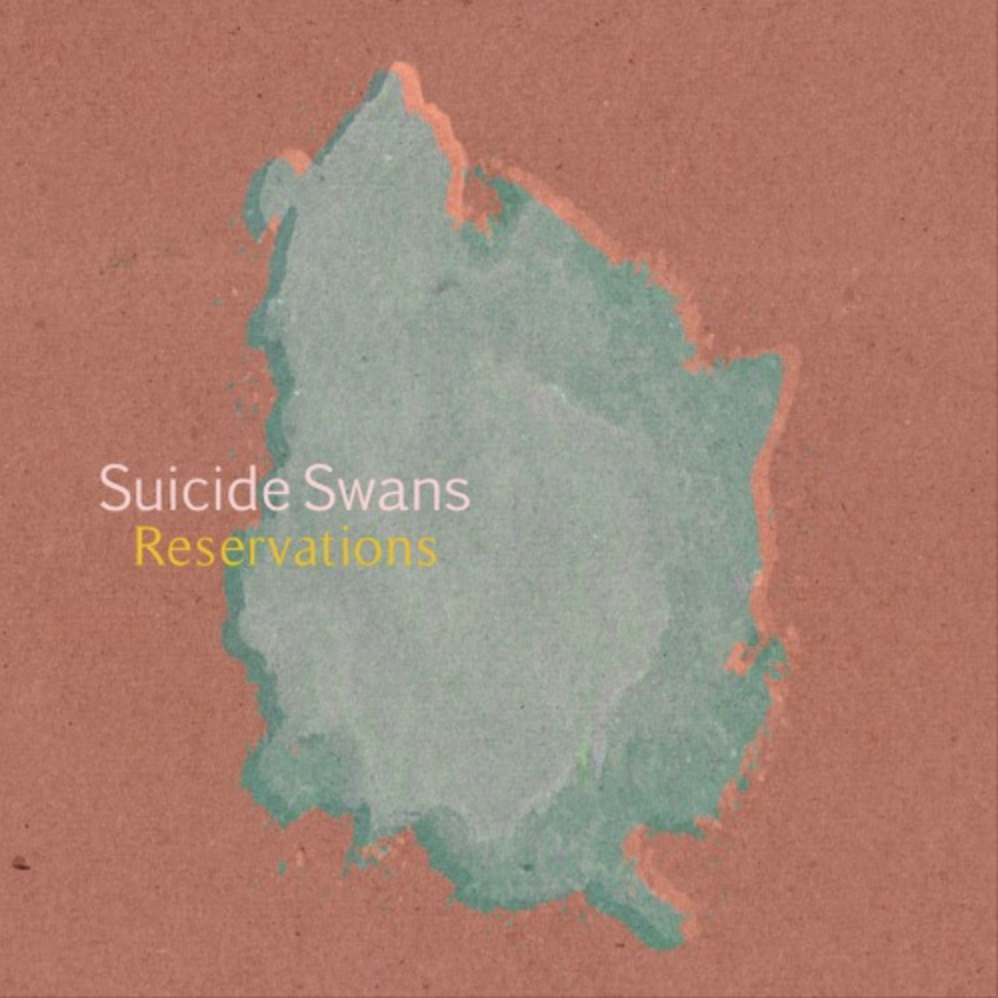 ALBUM REVIEW: Suicide Swans – Reservations | POST TO WIRE